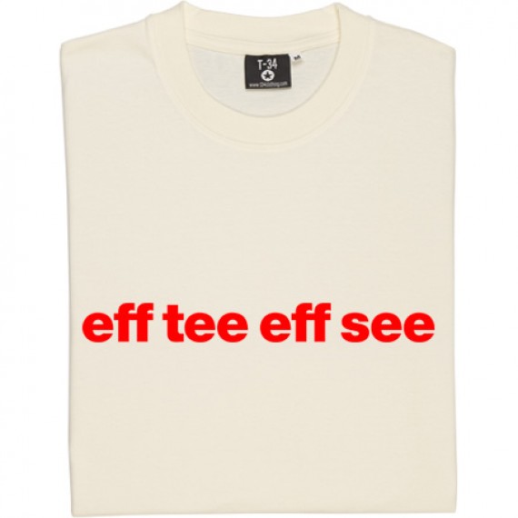 Fleetwood Town "Eff Tee Eff See" T-Shirt | TheBoyDoneGood