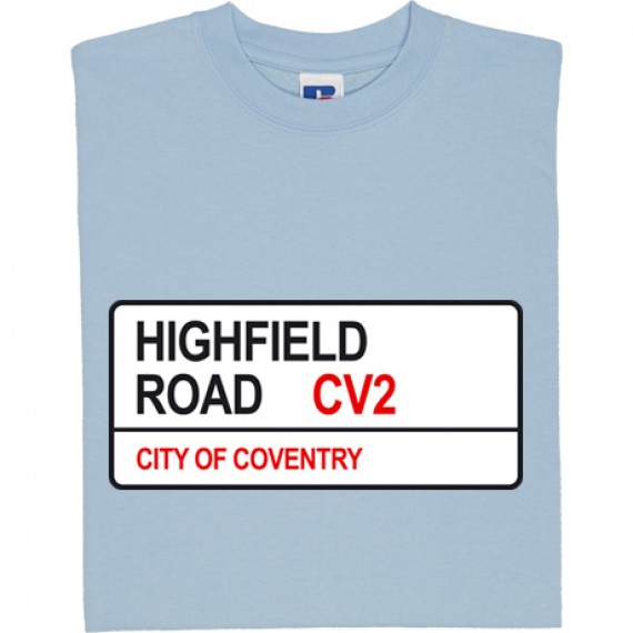 Coventry City: Highfield Road CV2 Road Sign T-Shirt | TheBoyDoneGood