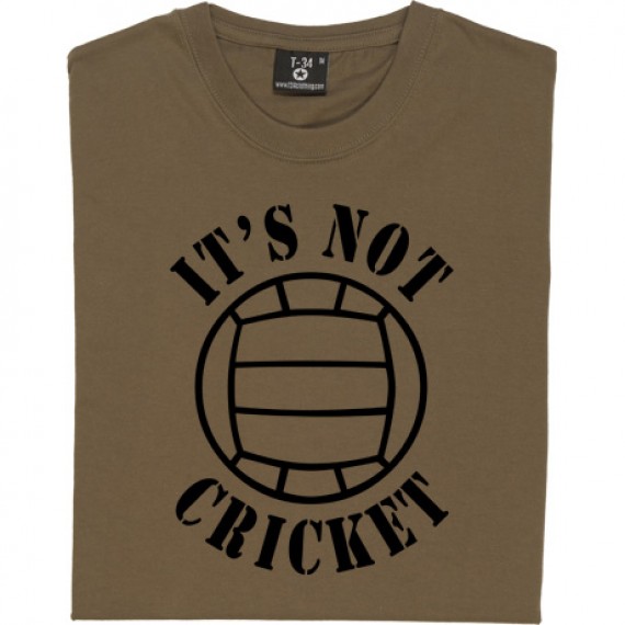 It's Not Cricket T-Shirt | TheBoyDoneGood